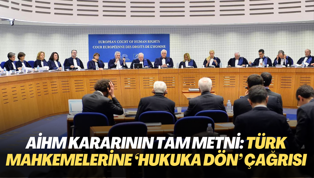 AİHM’nin Yalçınkaya kararının tam metni: Türk mahkemelerine ‘hukuka dön ...